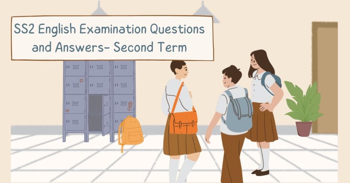 SS2 English Examination Questions and Answers- Second Term