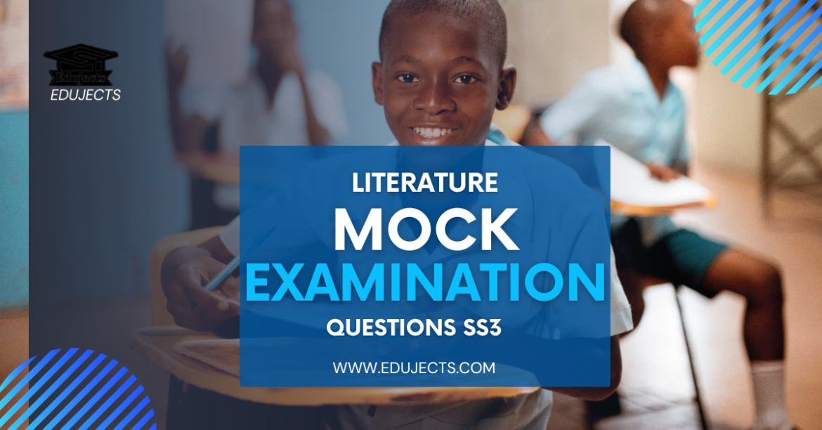 SS3 MOCK LITERATURE EXAMINATION QUESTIONS - Edujects: Easy Learning ...